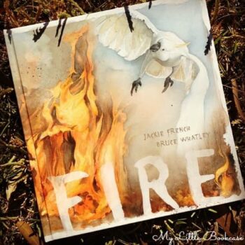 Fire by Jackie French and Bruce Whatley | Kids Domain